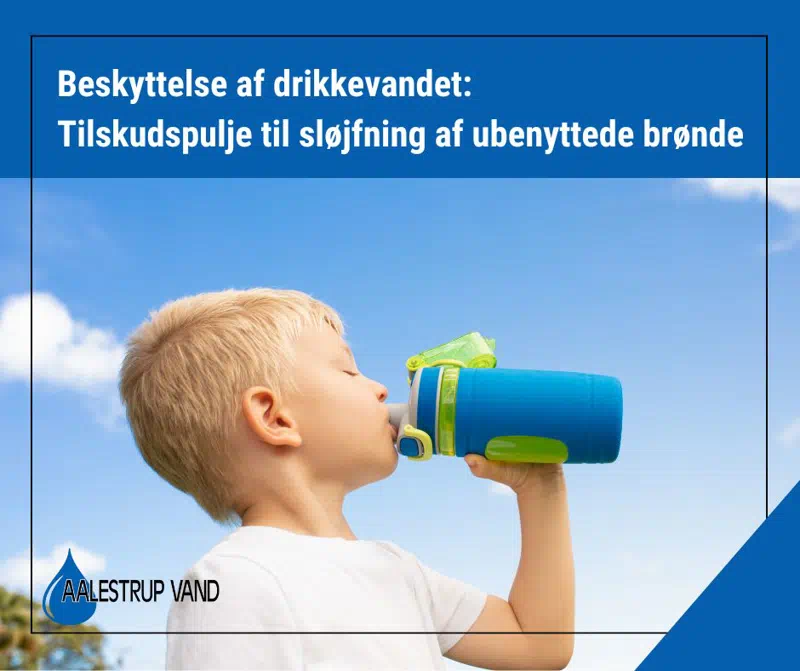 Tilskud til sløjfning af ubenyttede brønde